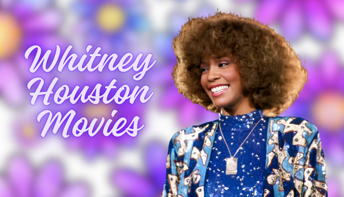 Whitney Houston's Movies: A Look at Her Early Life, Career